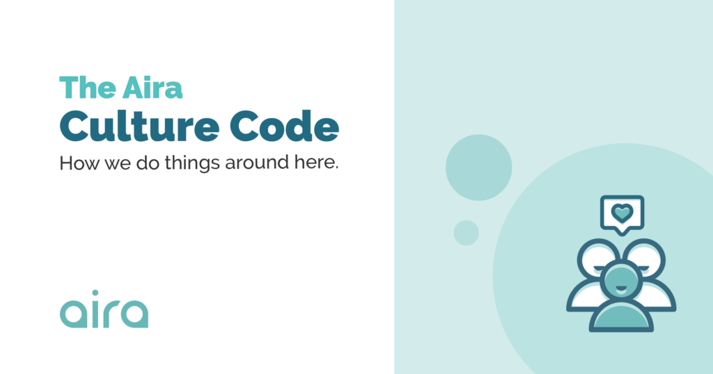 The Aira Culture Code - How we do things around here.