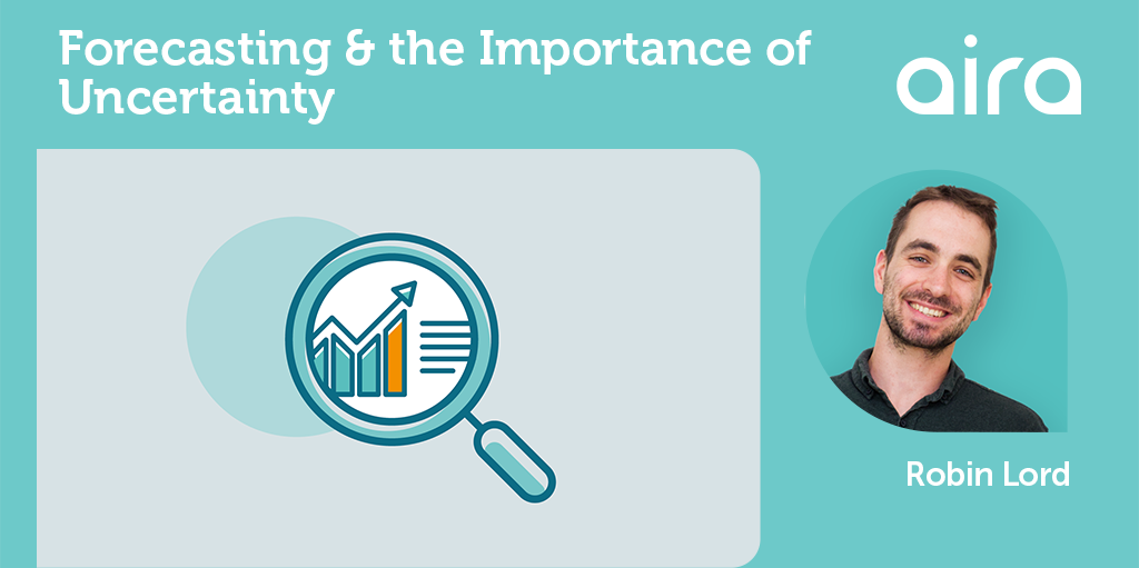 Forecasting and the Importance of Uncertainty - Aira
